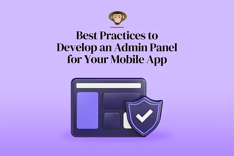Best Practices to Develop an Admin Panel for Your Mobile App - Foonkie ...