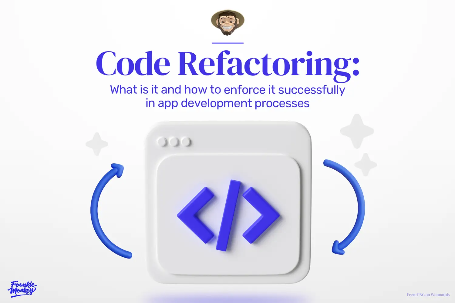 Code Refactoring What Is It And How To Enforce It Successfully In App Development Processes