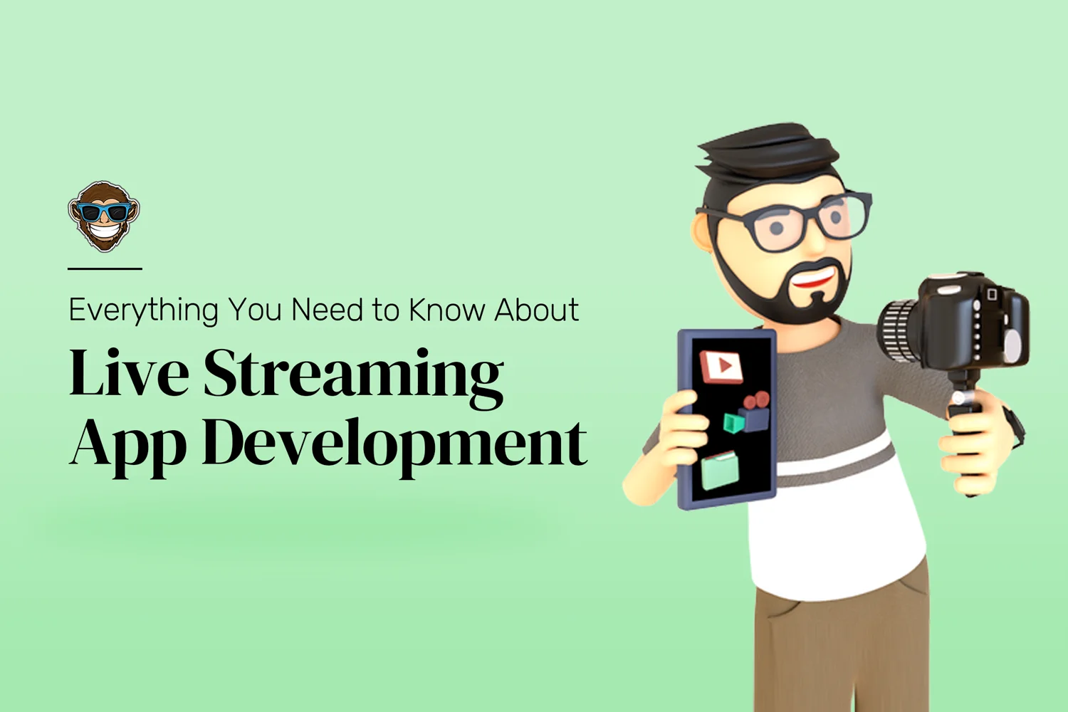 Everything You Need to Know About Live Streaming App Development ...