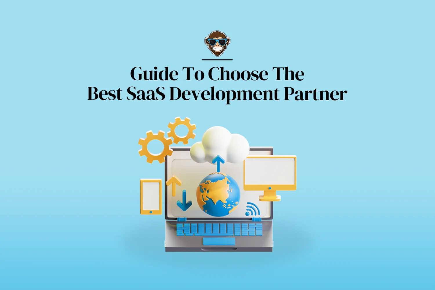Guide To Choose The Best SaaS Development Partner - Foonkie Monkey