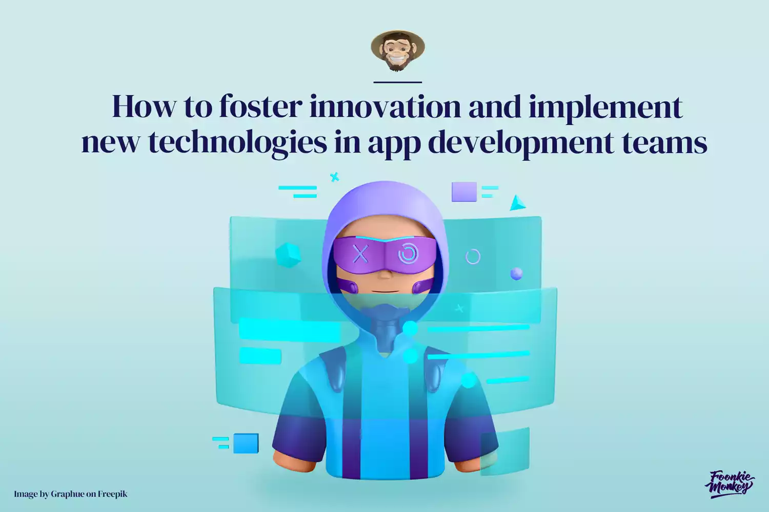 How To Foster Innovation And Implement New Technologies In App Development Teams - Foonkie Monkey