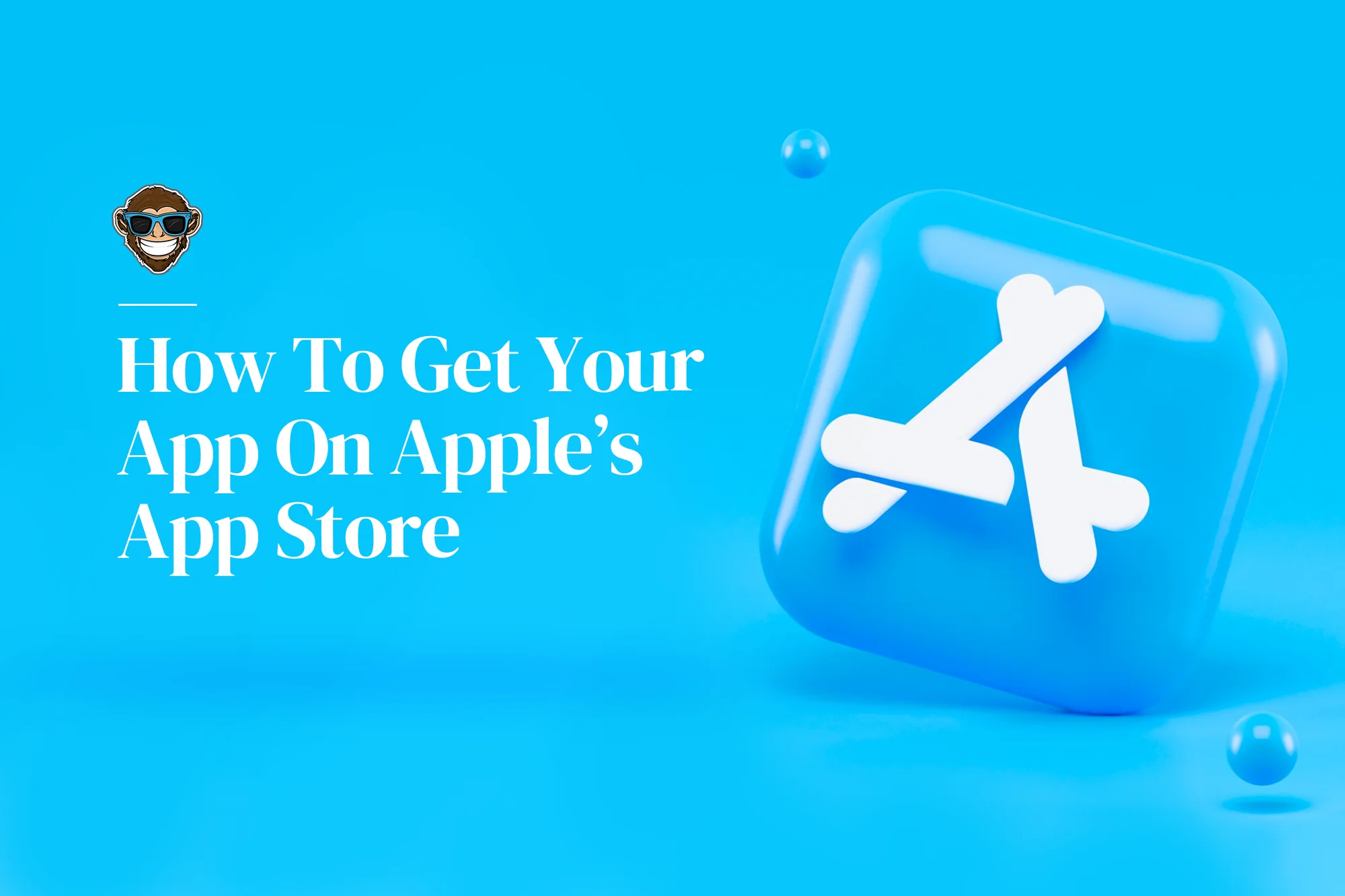 How To Get Your App On Apple’s App Store - Foonkie Monkey