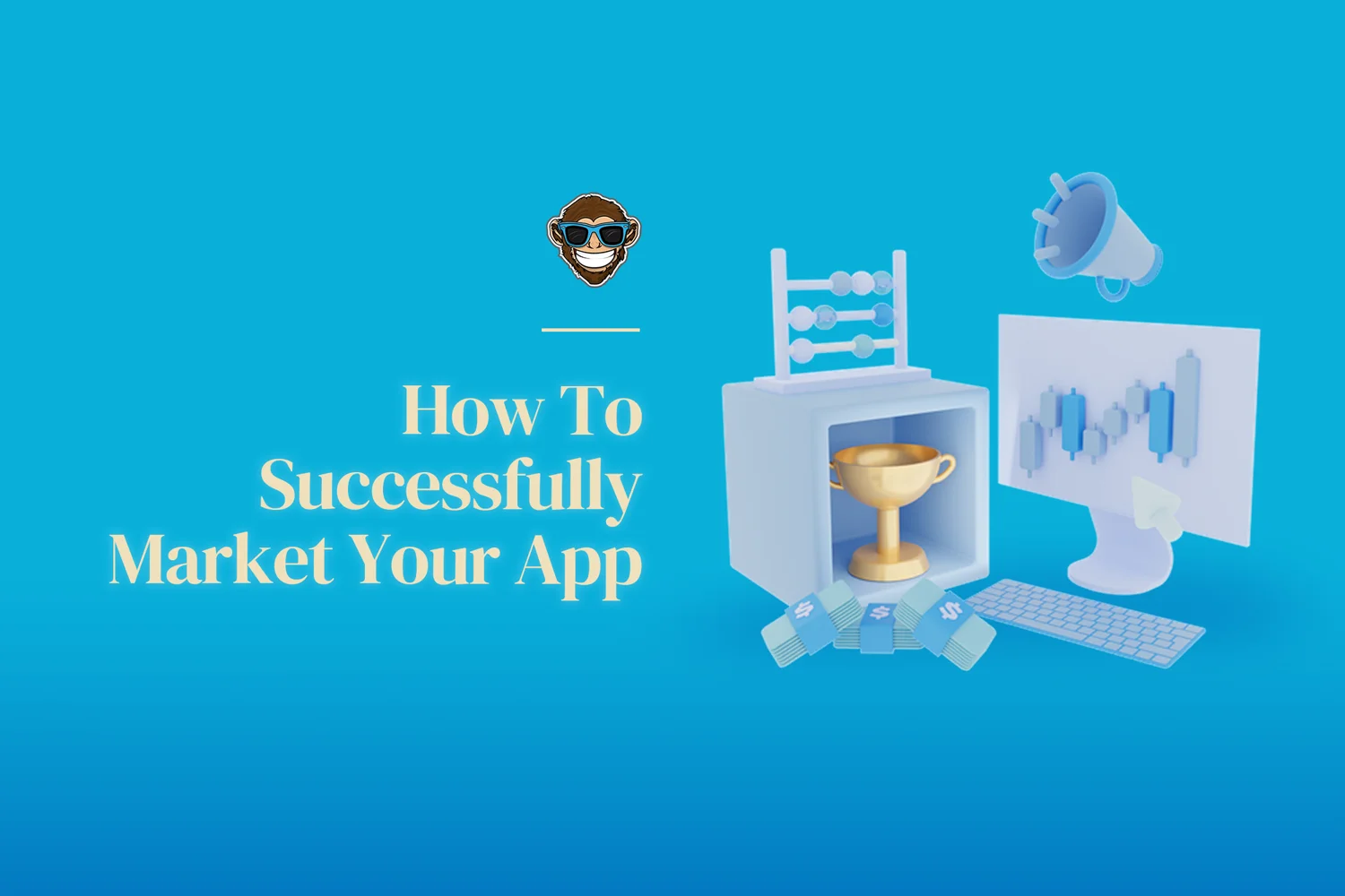 How To Successfully Market Your App - Foonkie Monkey