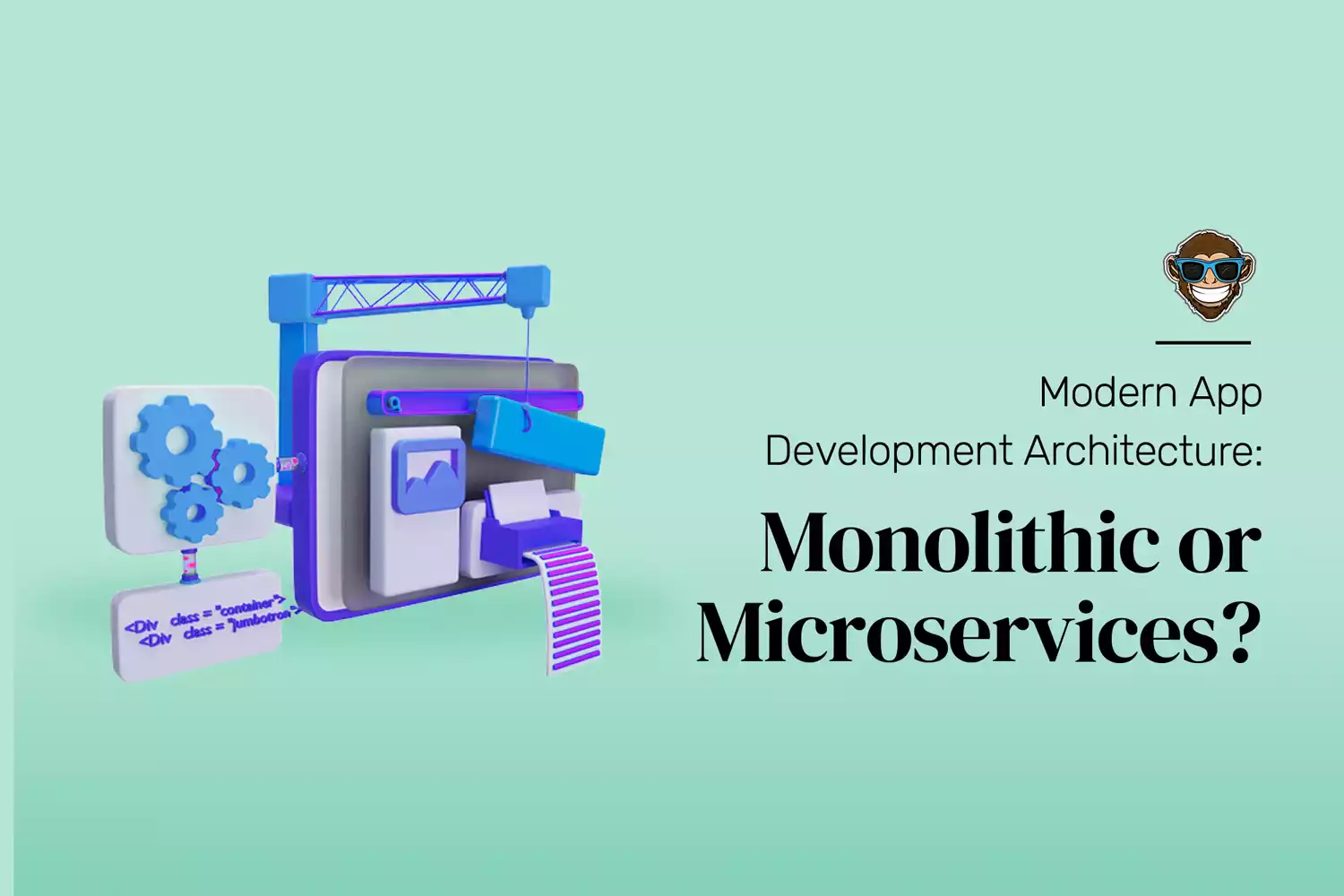 Modern App Development Architecture: Monolithic or Microservices? - Foonkie Monkey