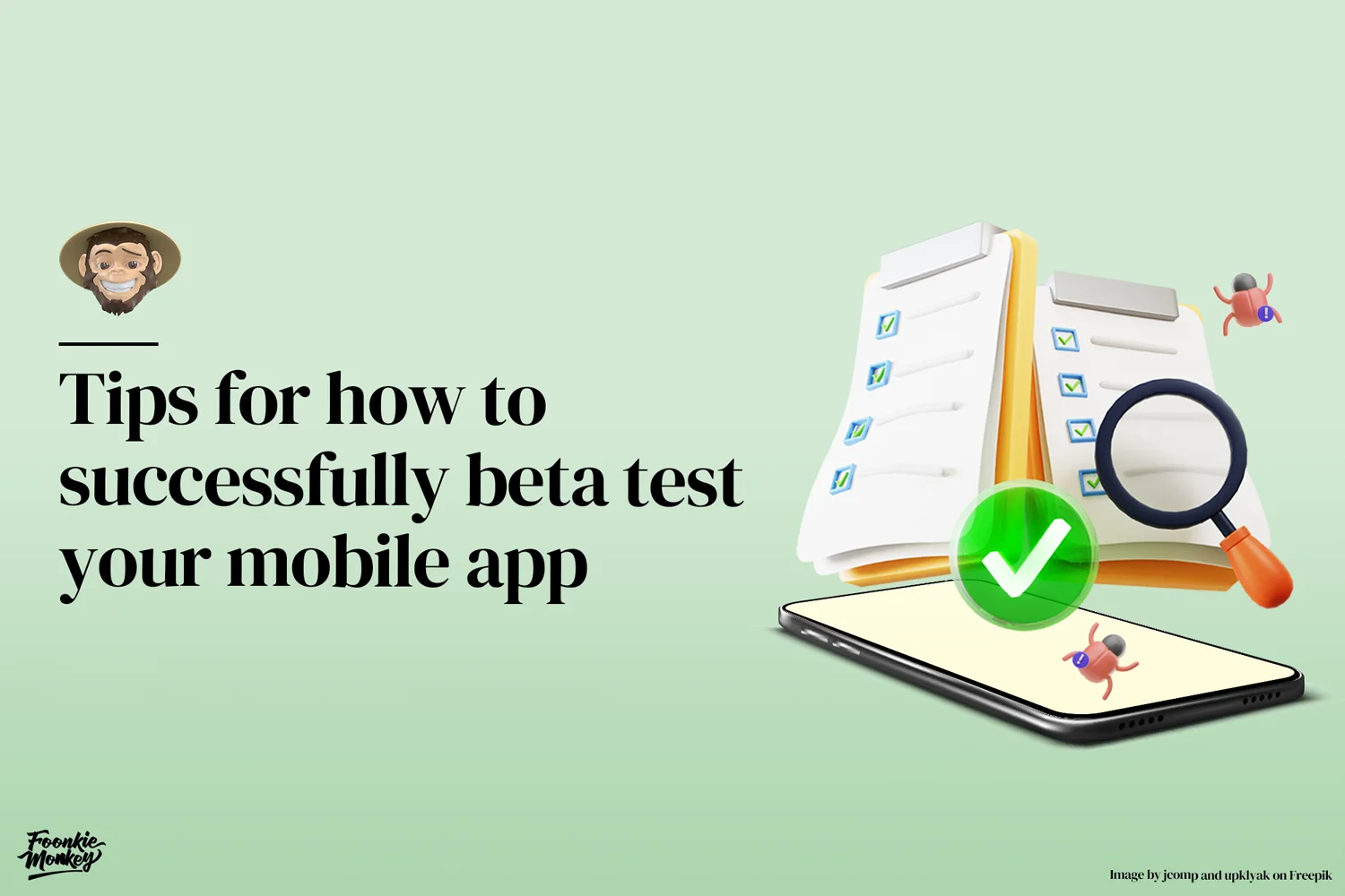 Tips For How To Successfully Beta Test Your Mobile App - Foonkie Monkey