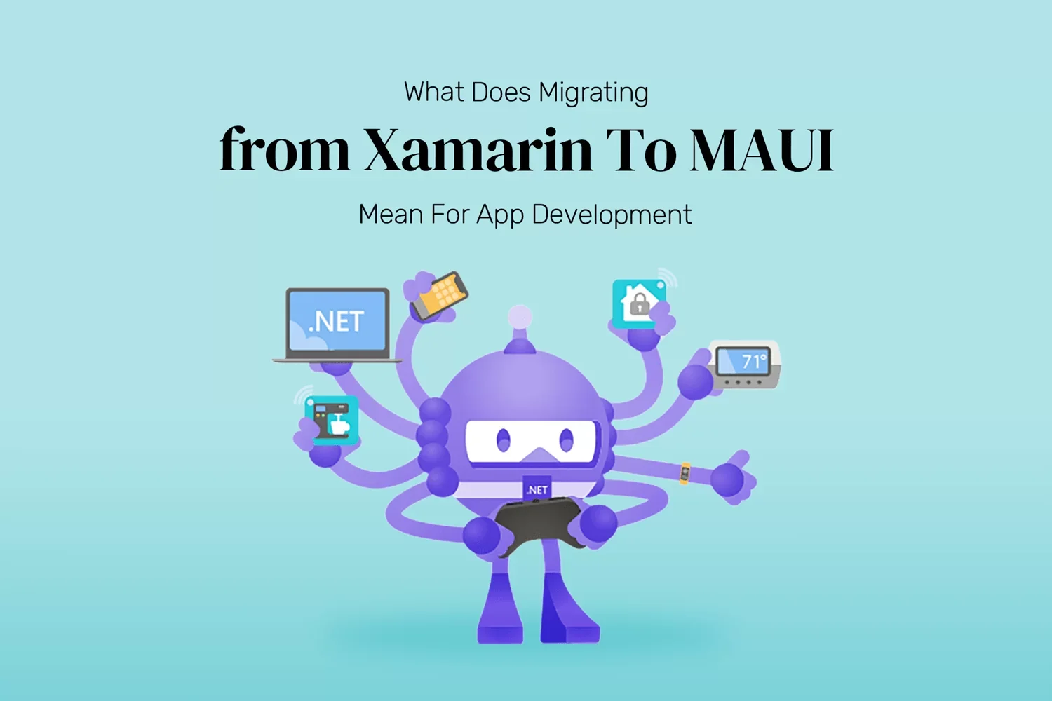 What Does Migrating From Xamarin To MAUI Mean For App Development? - Foonkie Monkey